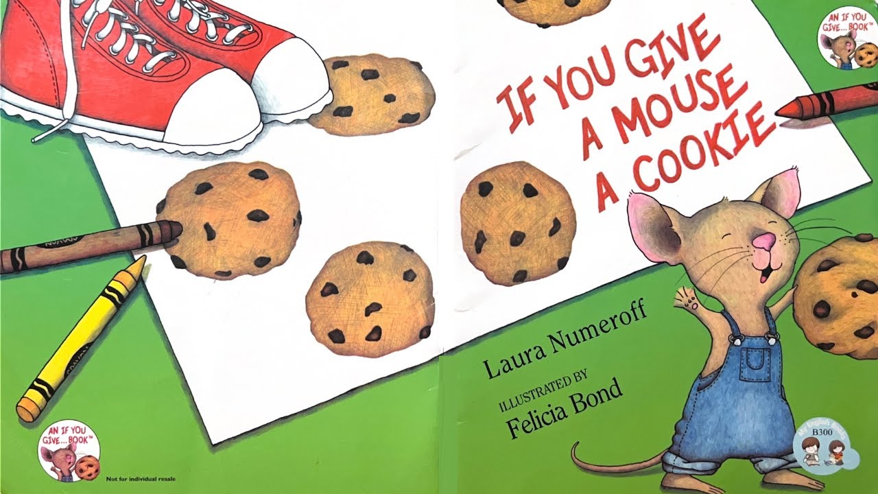 IF YOU GIVE A MOUSE A COOKIE | READ ALOUD | KIDS STORYTIME ...