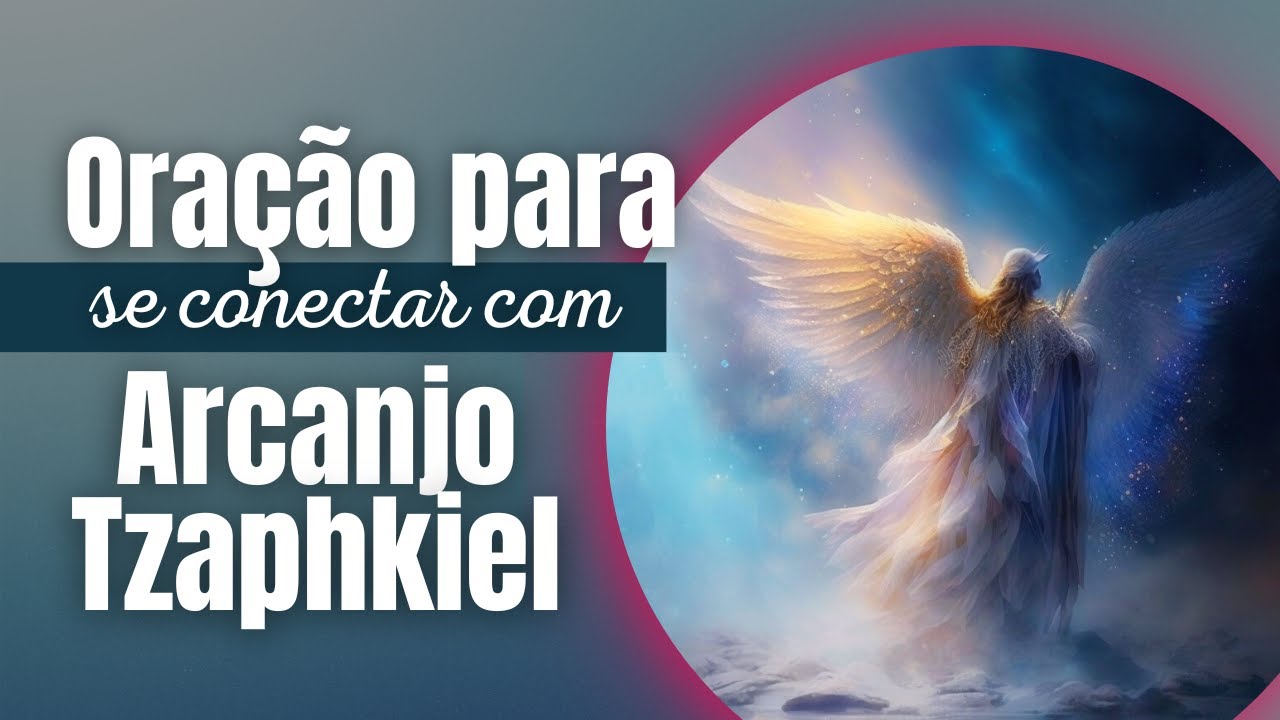 Oração para se conectar ao Arcanjo Tzaphkiel - YouTube