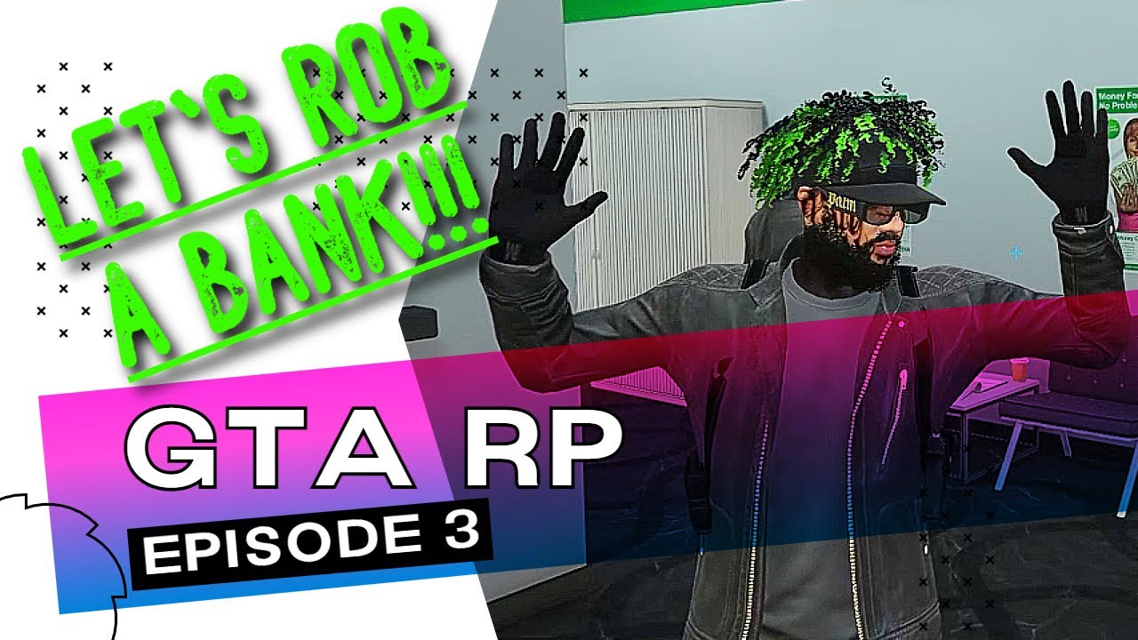 LET'S ROB A BANK | GTA RP | EPISODE 3 - YouTube