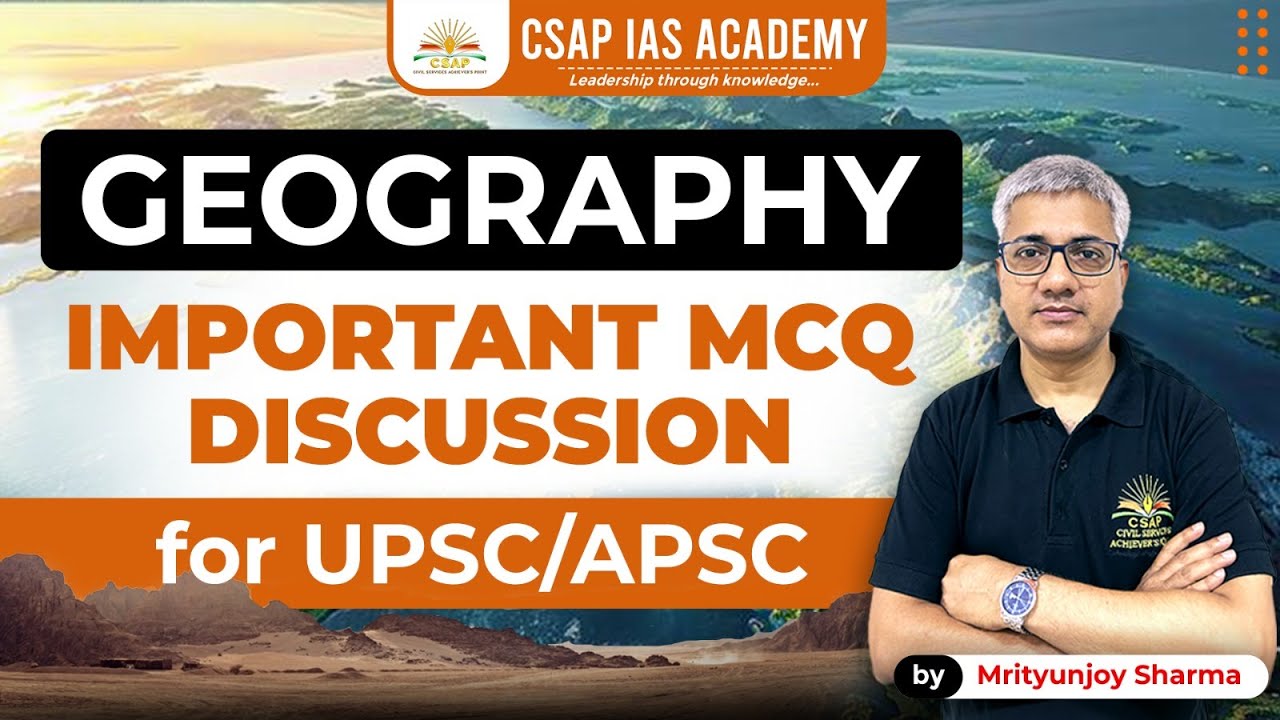 GEOGRAPHY - IMP MCQ DISCUSSION | CSAP IAS ACADEMY - YouTube