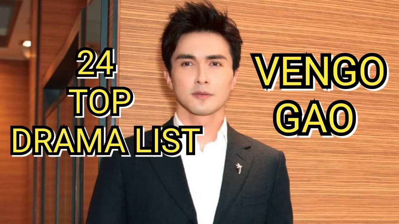 24 TOP DRAMA LIST VENGO GAO - YouTube