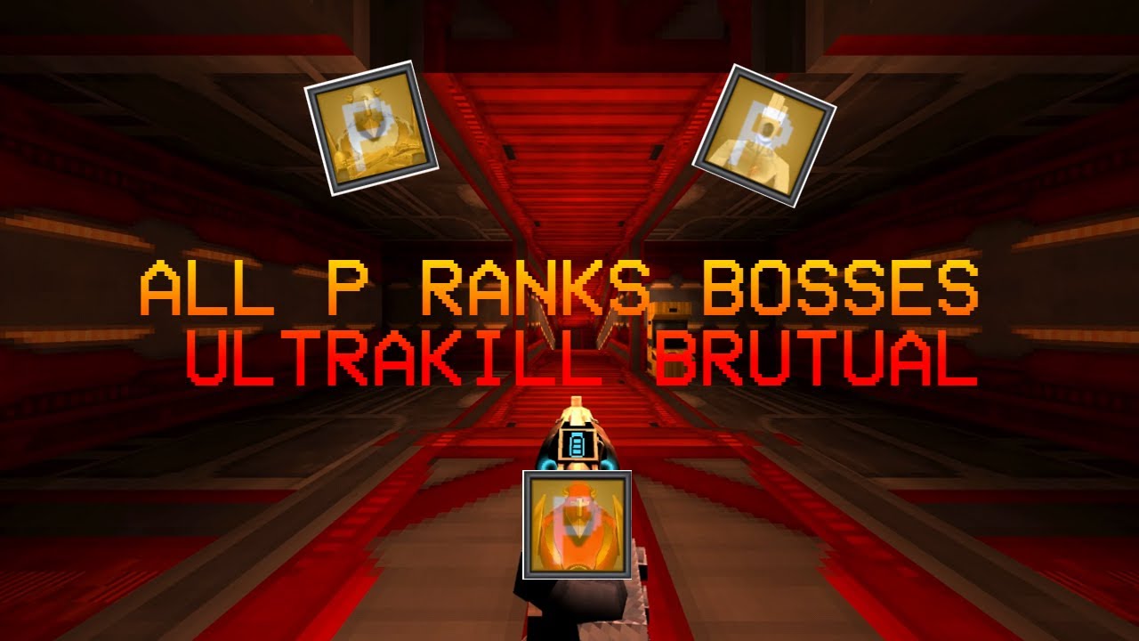 ULTRAKILL ALL BOSSES P RANK - BRUTAL DIFFICUTLY - YouTube