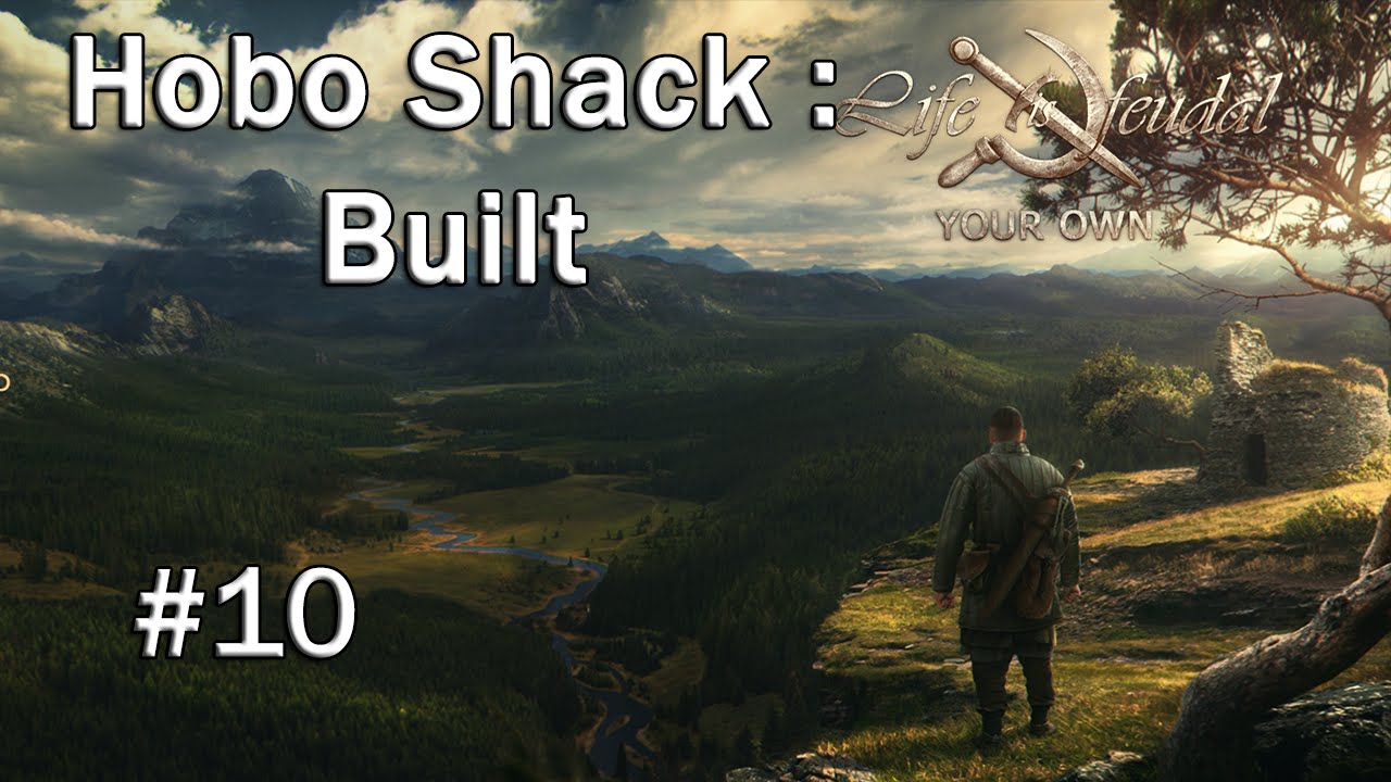 Hobo Shack : Built (Life Is Feudal - Part 10) - YouTube