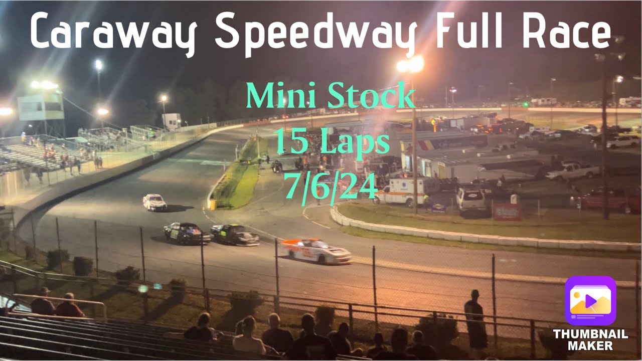 Short Track Racing Full Race: Caraway Speedway Mini Stocks 15 Laps (7/6 ...