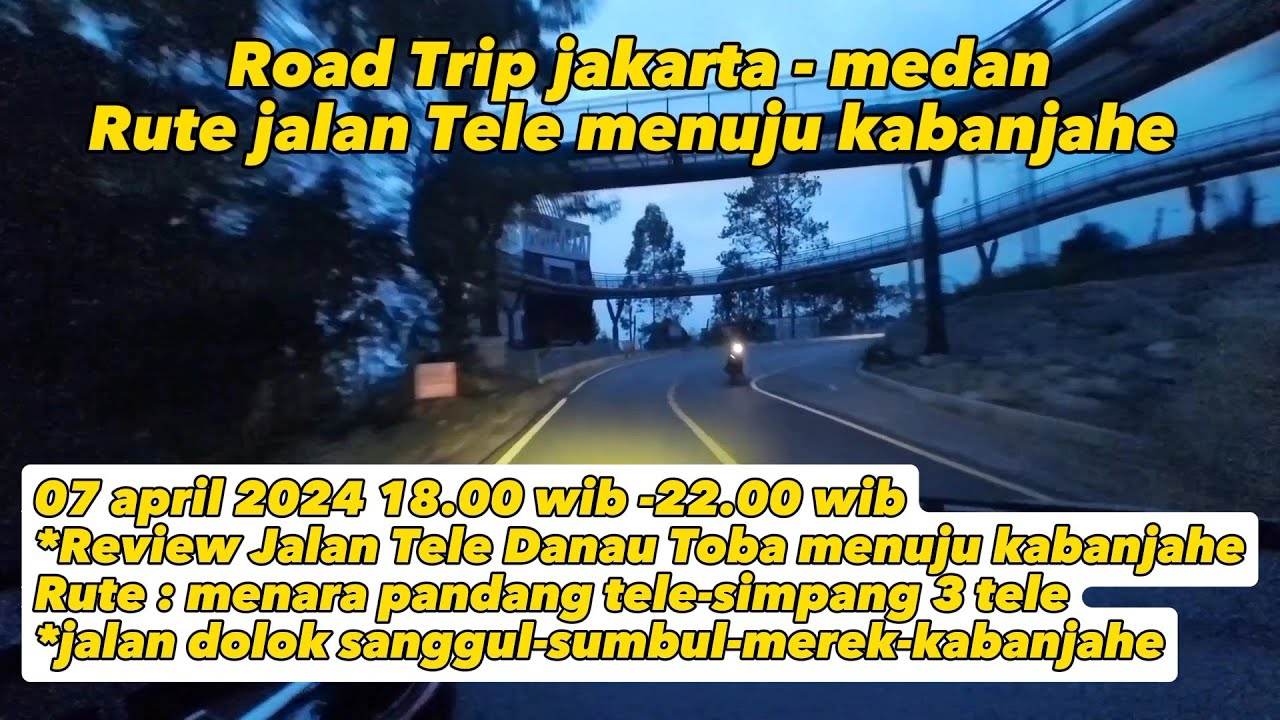 Review Jalan Tele Danau Toba menuju Kabanjahe | roadtrip Jakarta ...