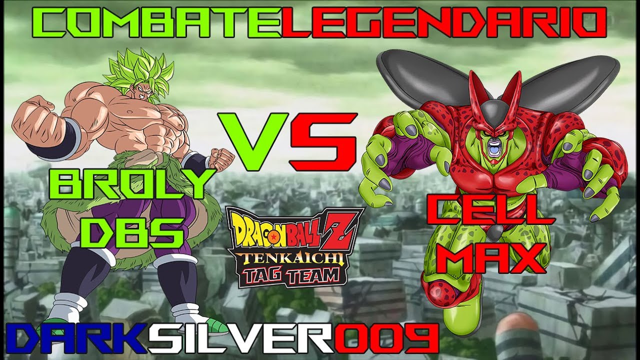 Broly DBS Vs Cell Max | Combates Legendarios | DBZ Tenkaichi Tag Team ...