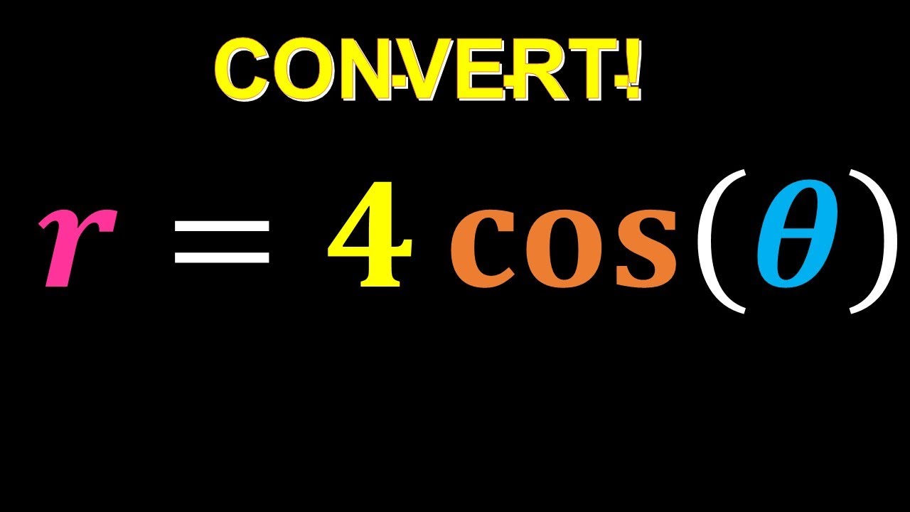 Graph R 4cos theta Convert To Rectangular Coordinates First YouTube