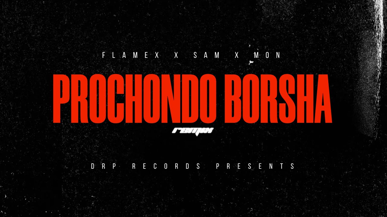 Cizzy x Adrian Hoder: Prochondo Borsha Remix |Flamex X Sam X Mon ...