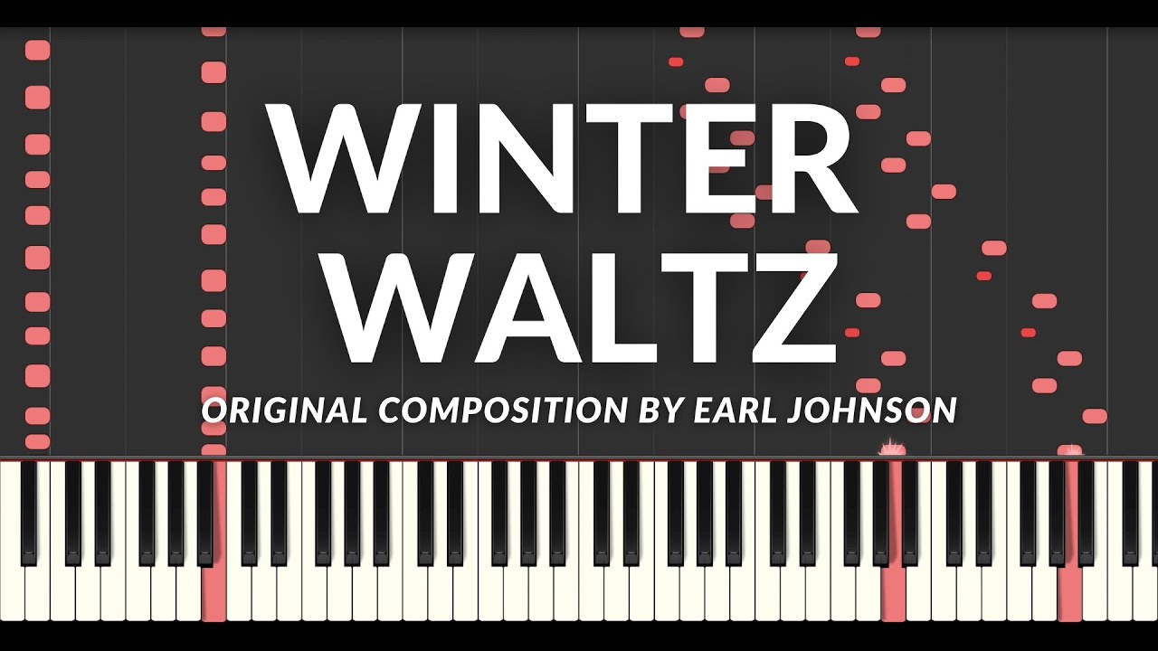 Winter Waltz - original by Earl Johnson | Synthesia Piano Tutorial ...