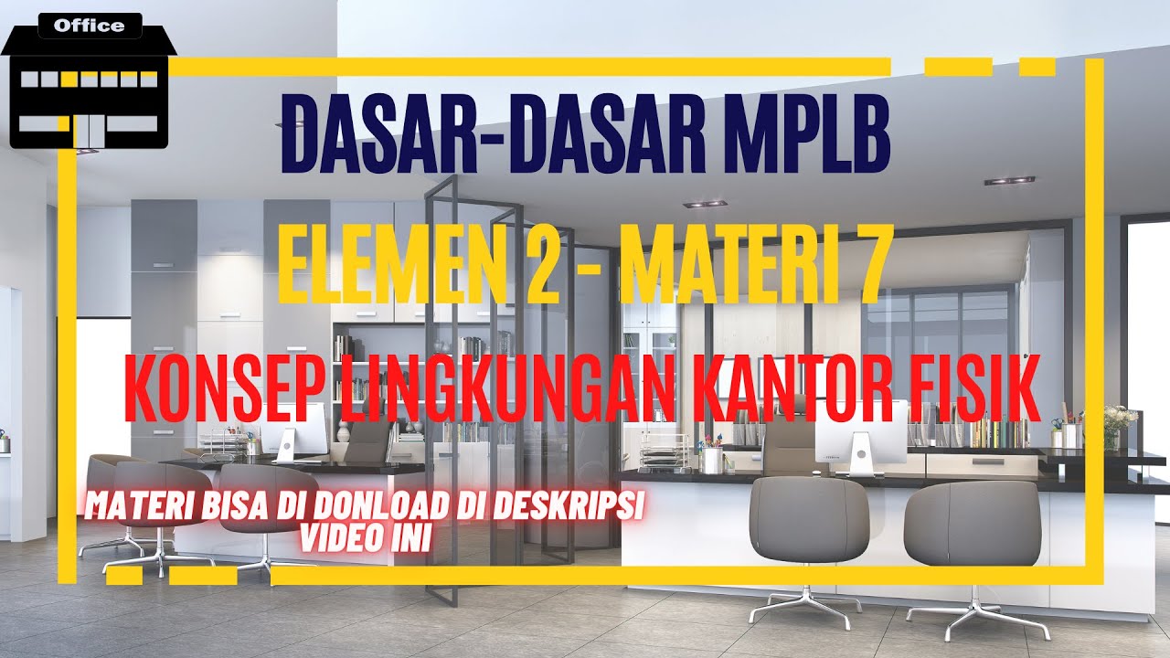 KONSEP LINGKUNGAN KANTOR FISIK - DASAR DASAR MPLB - ELEMEN 2 - MATERI 7 ...