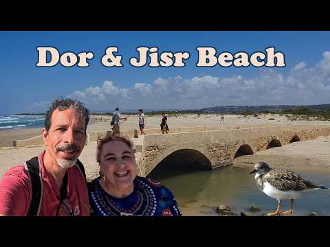 Exploring Dor Beach and Jisr al‑Zarqa on Israel’s Coast