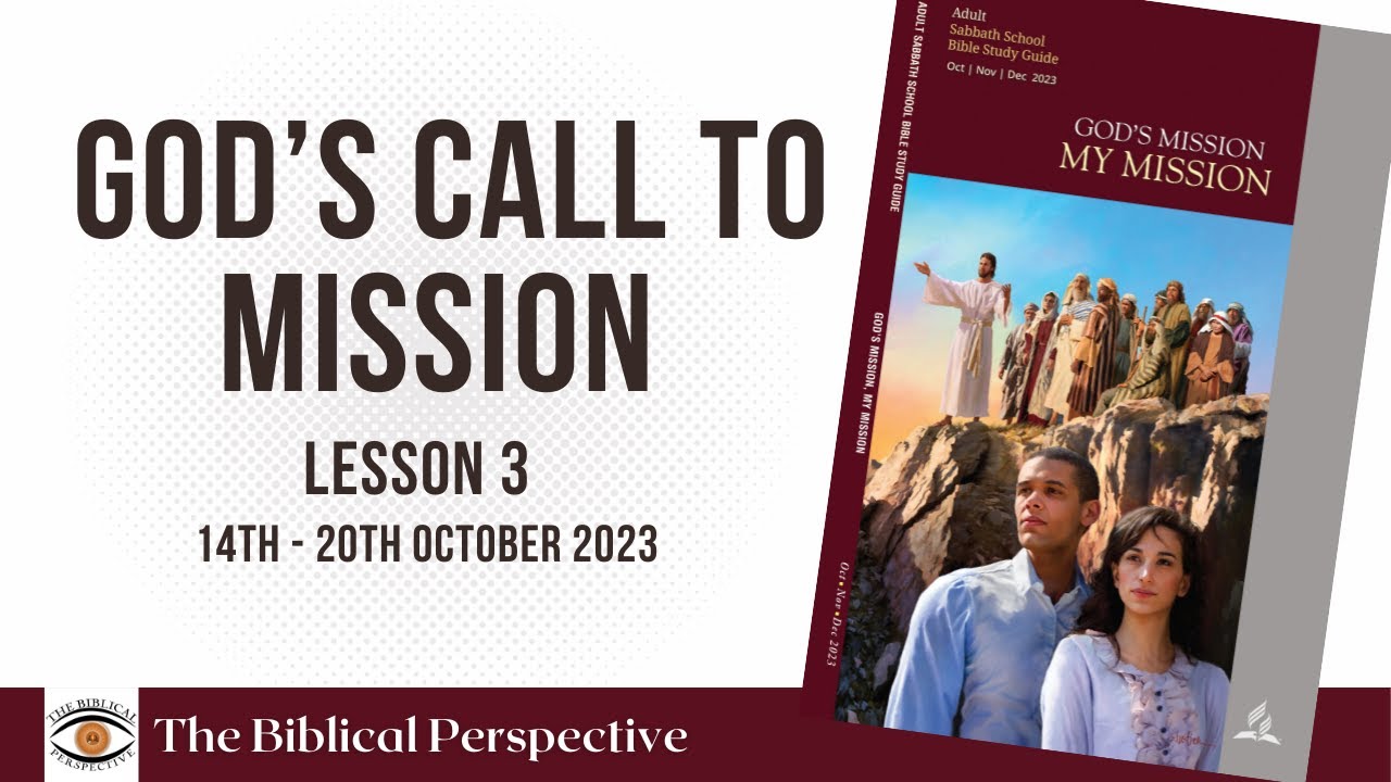 ‘God’s Call to Mission’ Lesson 3 Q4, Sabbath School 2023, The Biblical ...