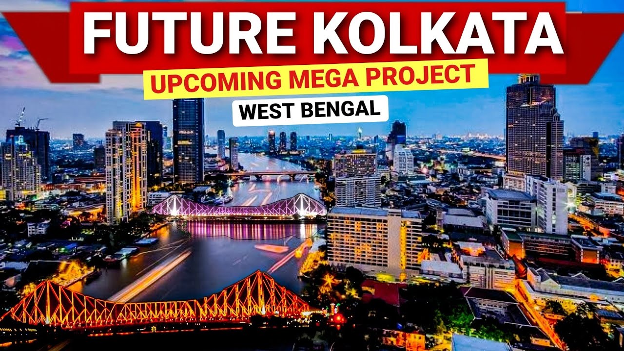 KOLKATA UPCOMING MEGA PROJECT 2022 // WEST BENGAL UPCOMING MEGA PROJECT ...