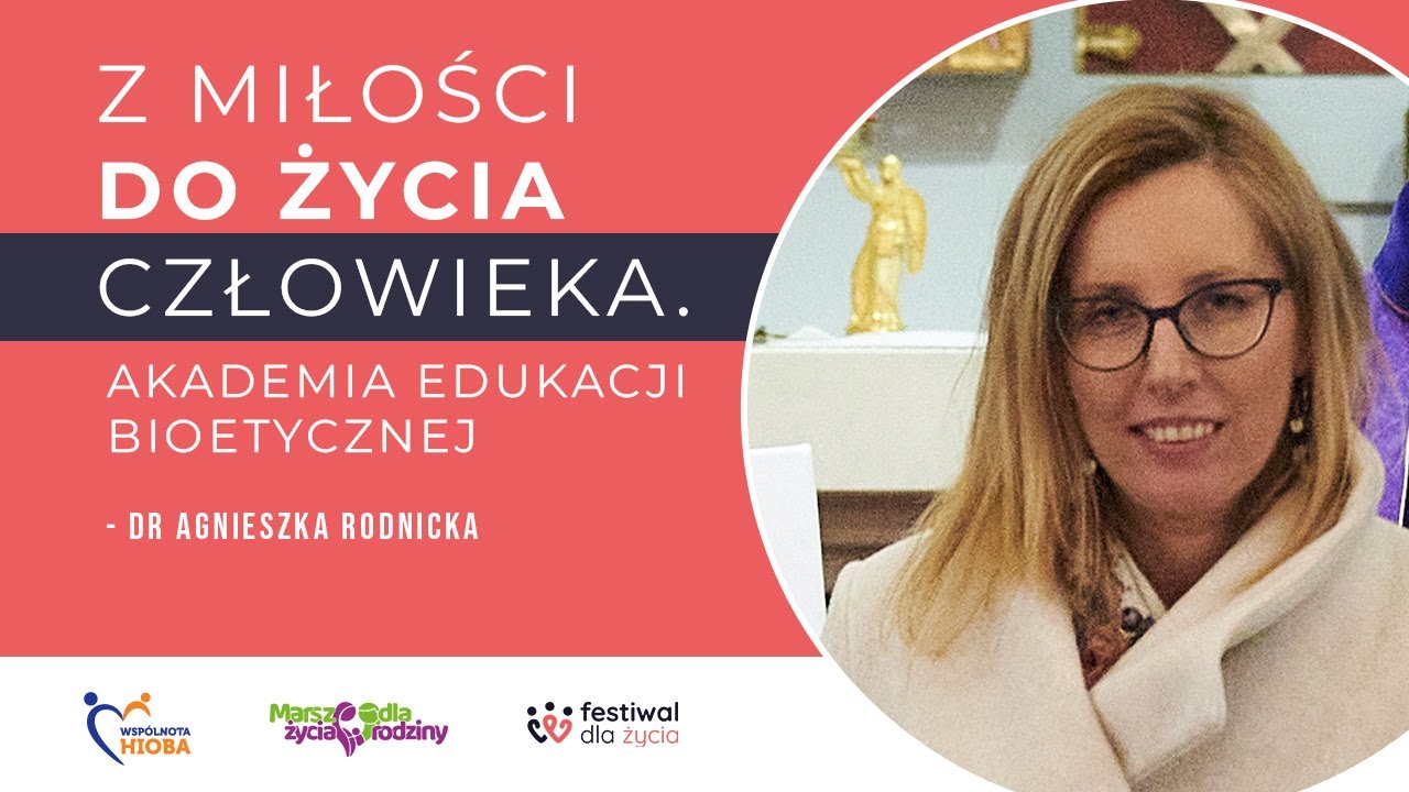 Z miłości do życia człowieka. Akademia Edukacji Bioetycznej - dr ...