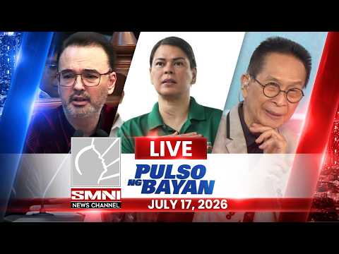 LIVE: Pulso ng Bayan sa SMNI | July 17, 2026