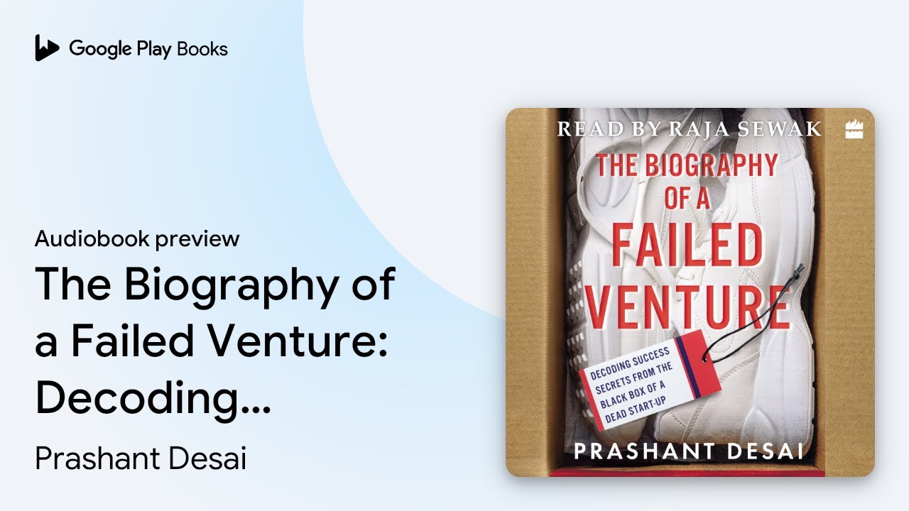 The Biography of a Failed Venture: Decoding… by Prashant Desai · Audiobook preview - YouTube