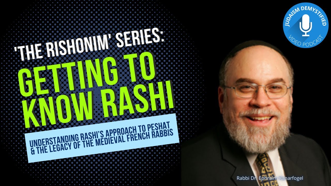 Rabbi Dr. Ephraim Kanarfogel | Rashi's Approach to Peshat & the Legacy ...
