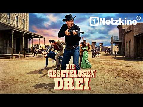 Die gesetzlosen Drei (WESTERN KLASSIKER ganzer Film Deutsch, Westernfilme in voller Länge anschauen)