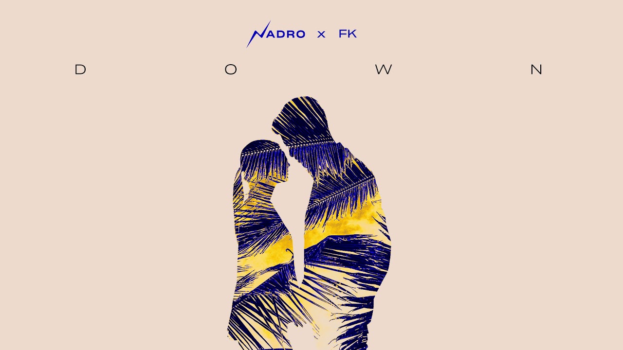 Nadro & Fk - Down - YouTube