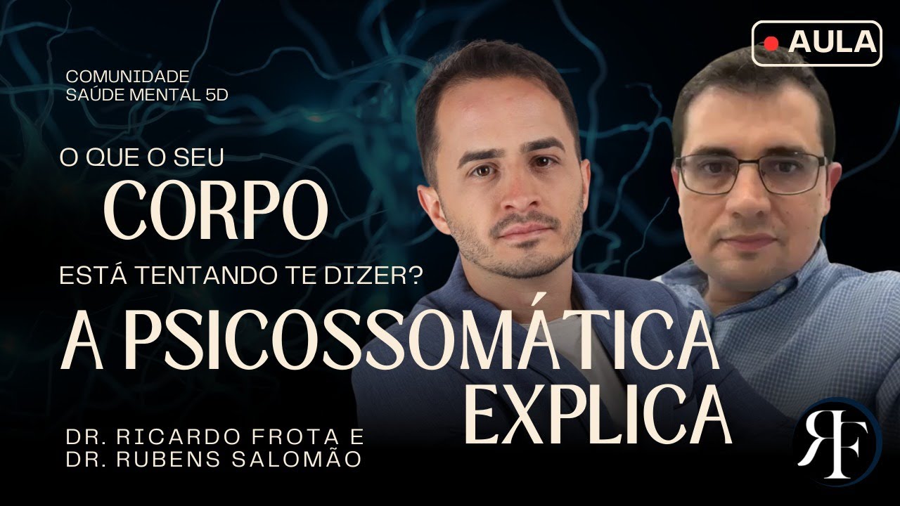 O que o seu corpo está tentando te dizer? A Psicossomática explica | Dr ...