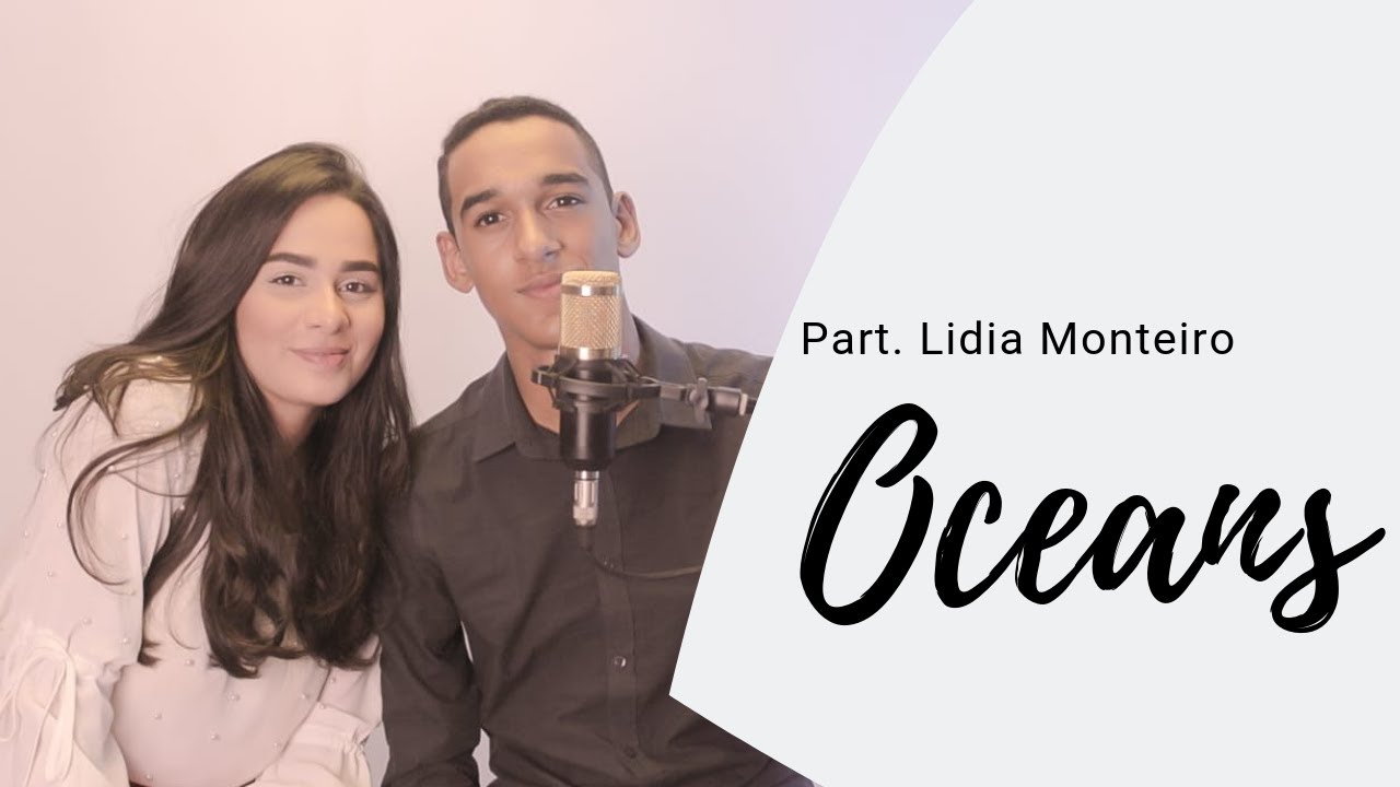 Ezequiel Monteiro part. Lidia Monteiro - Oceanos (Oceans) Cover - YouTube