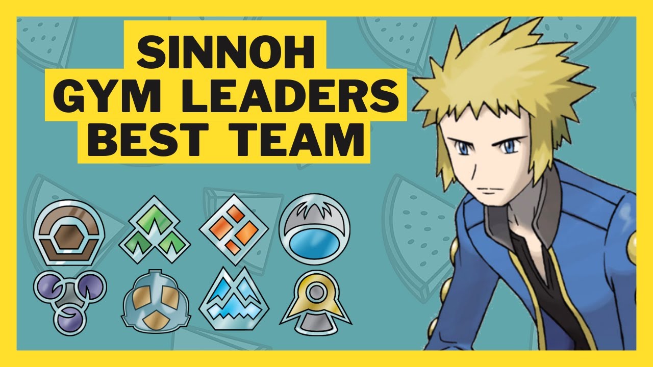 Sinnoh Gym Leaders Best Possible Team - YouTube