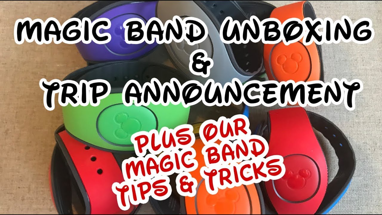 MAGIC BANDS UNBOXING + TRIP ANNOUNCEMENT WITH MAGIC BAND TIPS AND ...