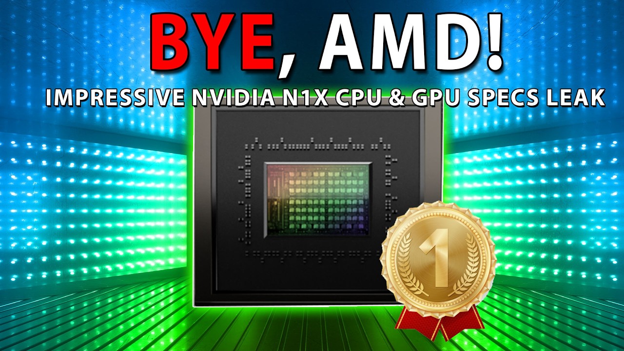 BYE, AMD! Impressive Nvidia N1X CPU & GPU Specs Leak - YouTube