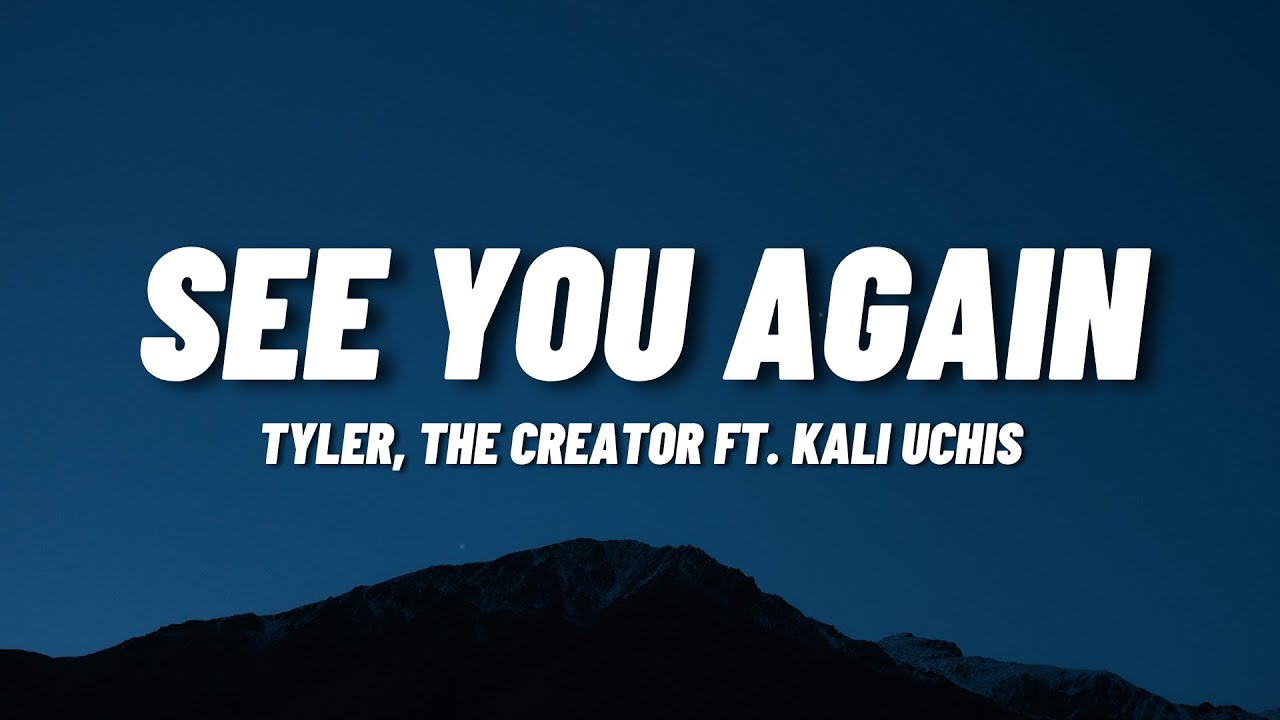 Tyler, The Creator - See You Again ft. Kali Uchis (Lyrics) - YouTube