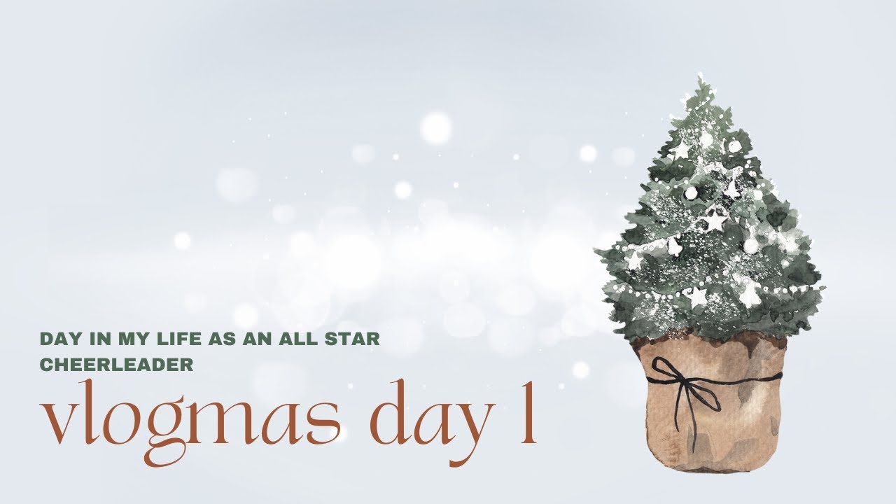 DAY IN MY LIFE AS AN ALL STAR CHEERLEADER/ VLOGMAS DAY 1 - YouTube