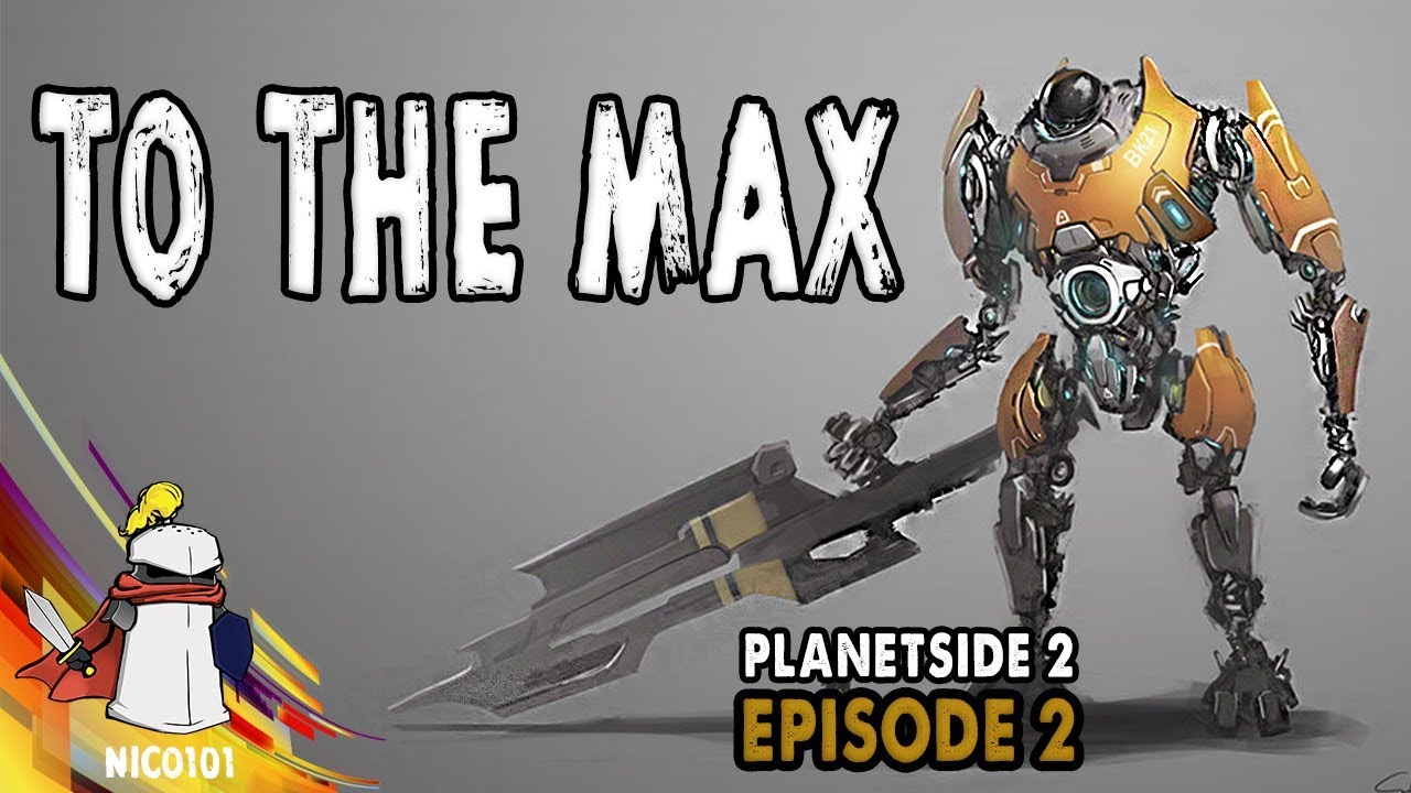 Planetside 2 - To The Max - Episode 2 - Feat. Kinesthetics Music - YouTube