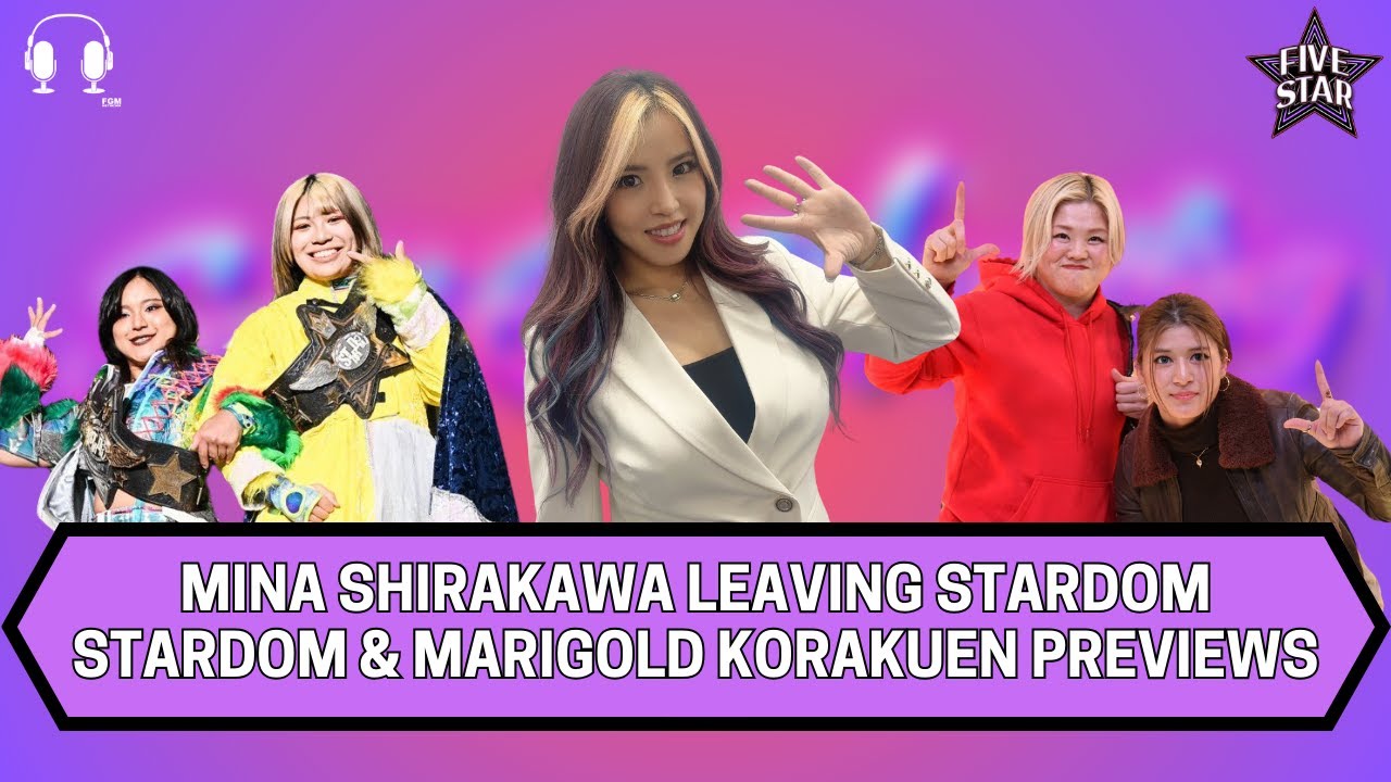 Mina Shirakawa Leaving STARDOM, STARDOM & Marigold Korakuen Show Previews | Five Star Joshi Show ...