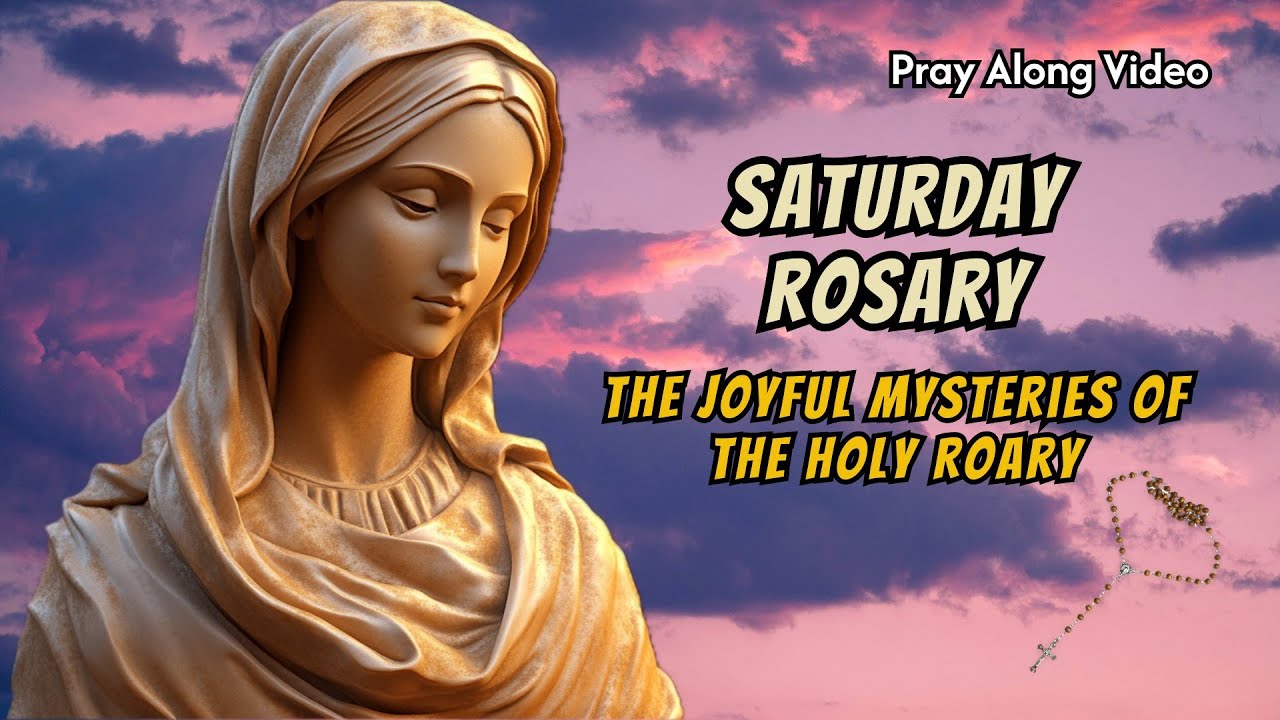 Saturday Rosary: The Joyful Mysteries of the Holy Rosary - YouTube