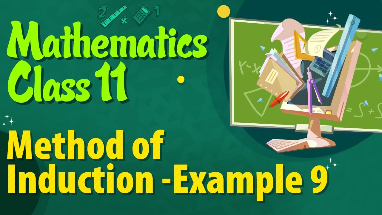 Method Of Induction Example 9 Method Of Induction Mathematics Class Method Of Induction Example 9 Method Of Induction Mathematics Class