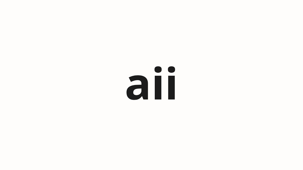 How to pronounce aii | アイー (I in Japanese) - YouTube