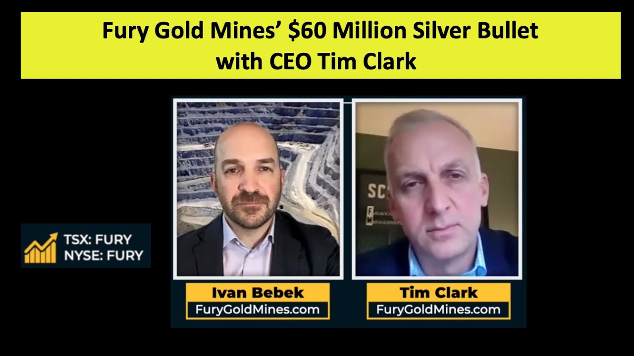Fury Gold Mines' $60 Million Silver Bullet with CEO Tim Clark - YouTube