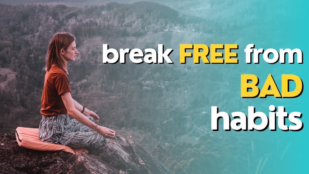 Break Free: 5 Steps to Overcome Bad Habits for Good - YouTube