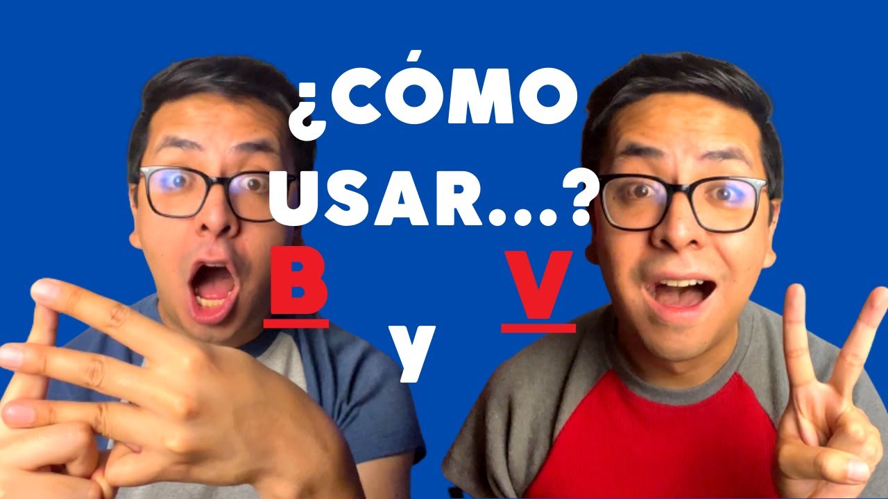 Diferencias entre B vs V: ¿Cuándo usar la B y la V correctamente? - YouTube