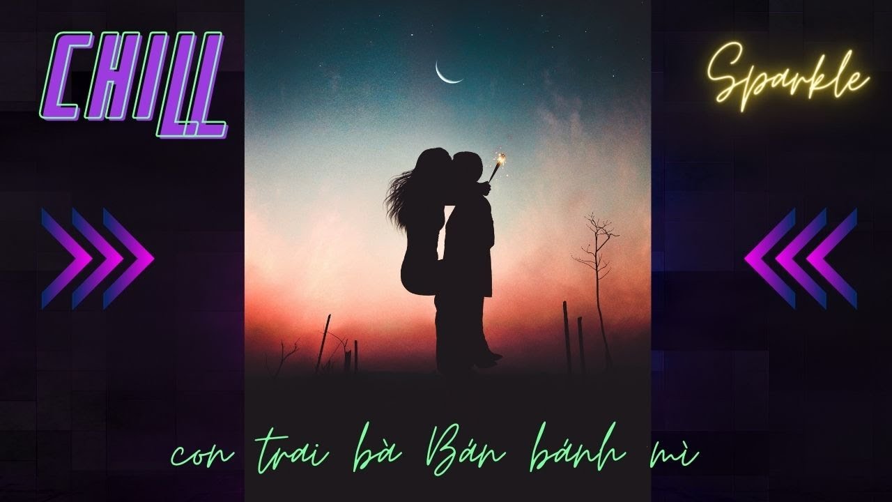 Hãy để con trai bà bán bánh mì Lolo cho em... Những Bản Nhạc Lofi Chill ...