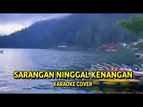 SARANGAN NINGGAL KENANGAN - Yeni Inka -  Karaoke Cover