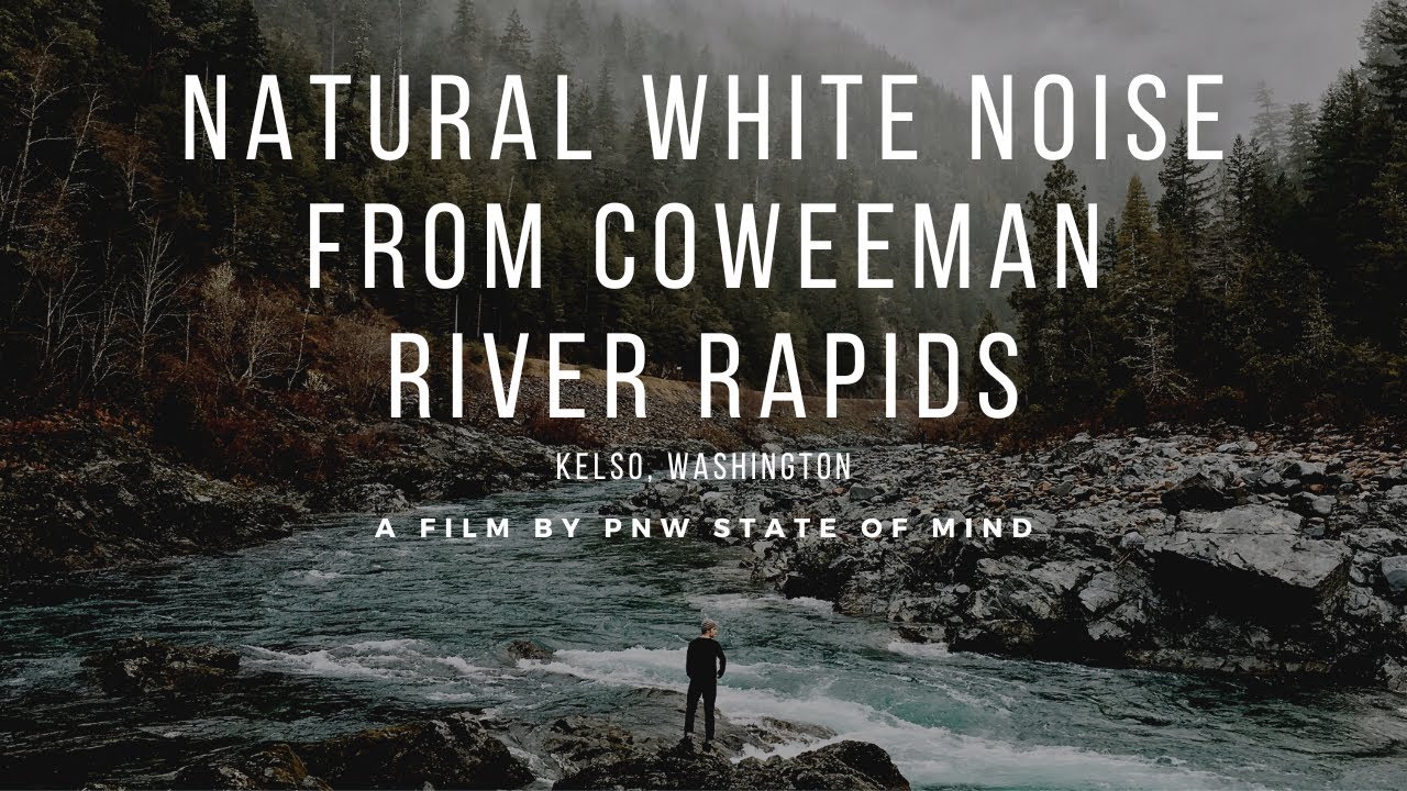 Coweeman River Rapids White Noise Creek Sound | 4K | Calming | Relaxing ...