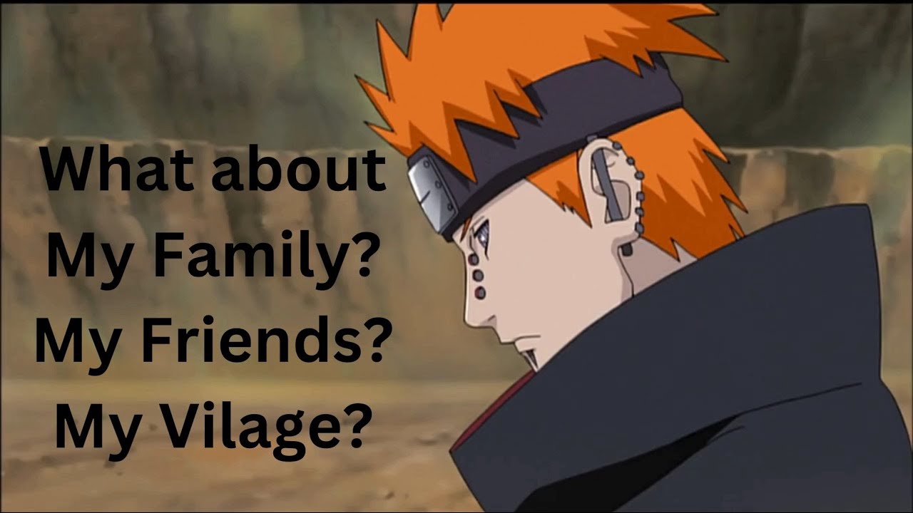 PAIN's speech || PAIN vs Naruto || Pain's sad moments. WHAT ABOUT MY ...