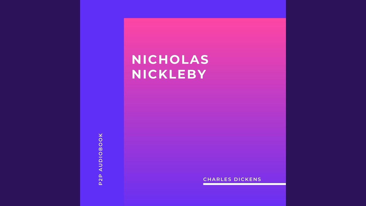 Chapter 127 - Nicholas Nickleby - YouTube