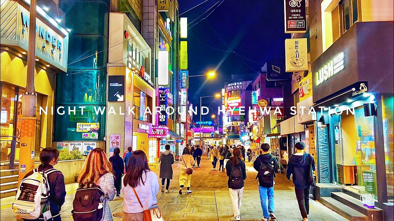 [4K SEOUL] 대학로의 밤 | Night walk around Hyehwa Station (Binaural Sounds ...