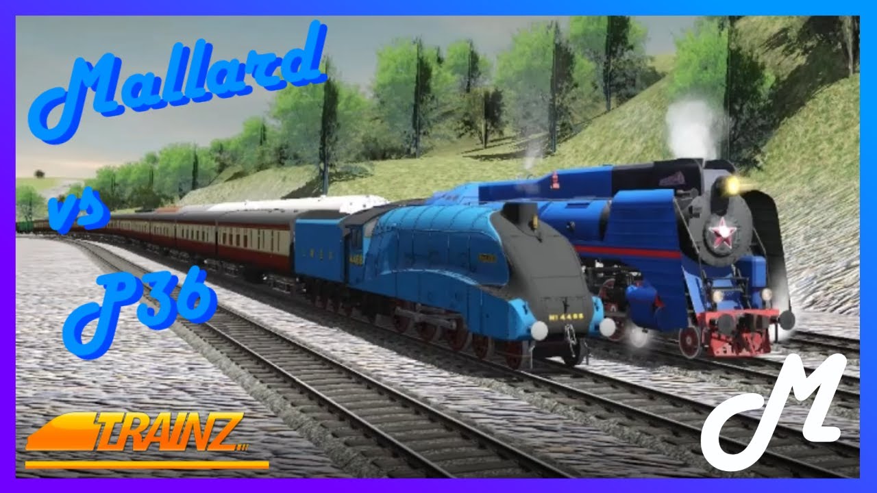 LNER A4 Mallard vs P36 in Trainz 2020 - YouTube