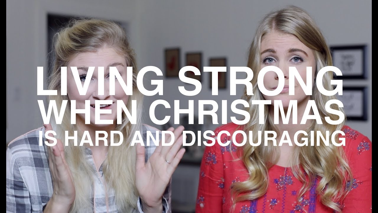 Living Strong When Christmas is Hard and Discouraging - YouTube