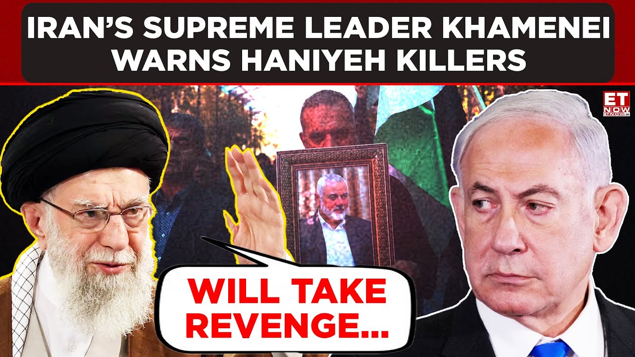 Iran’s Supreme Leader Khamenei Final Warning For Haniyeh Killers | ET ...