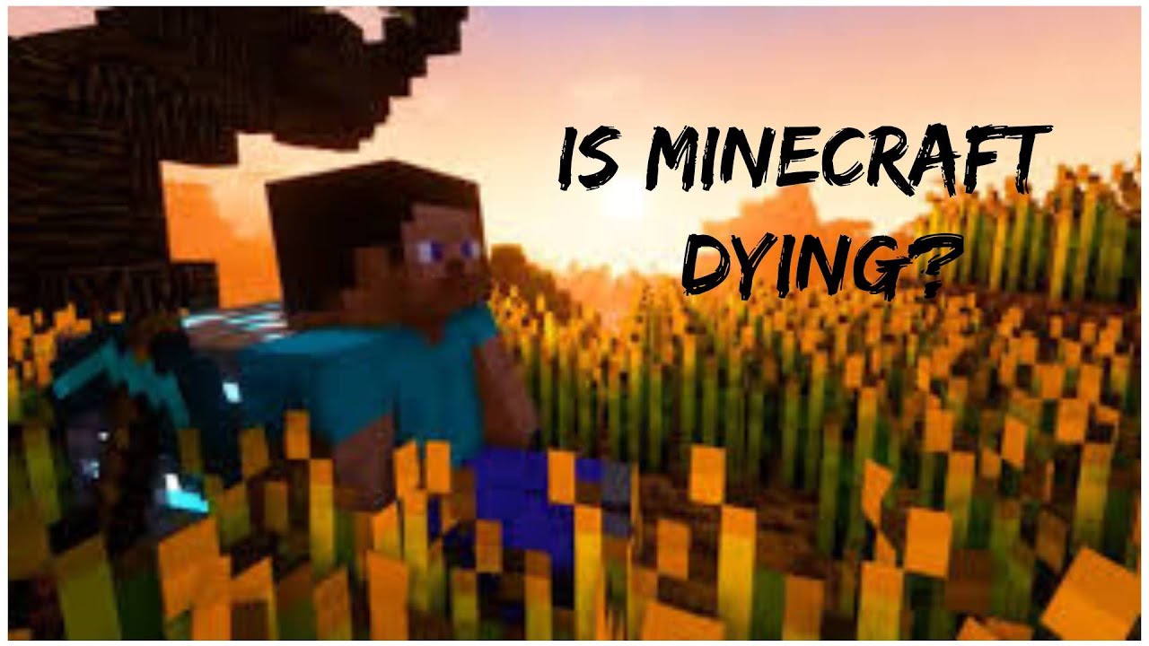 Is Minecraft Dying? (In Depth) - YouTube