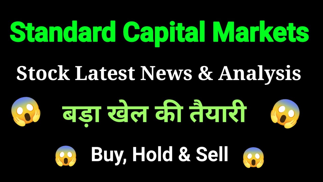 standard capital share news today l standard capital share price today ...