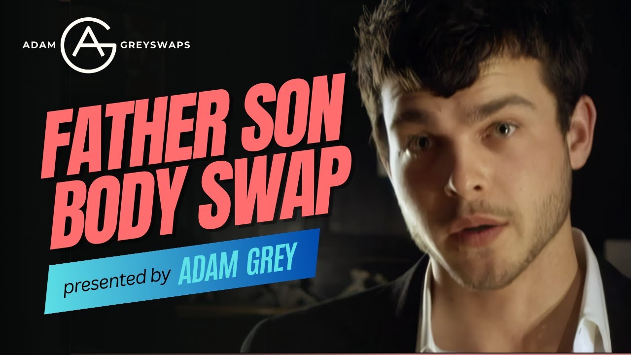Father Son Body Swap, Male Body Swap, Male Body Switch, Young to Old ...